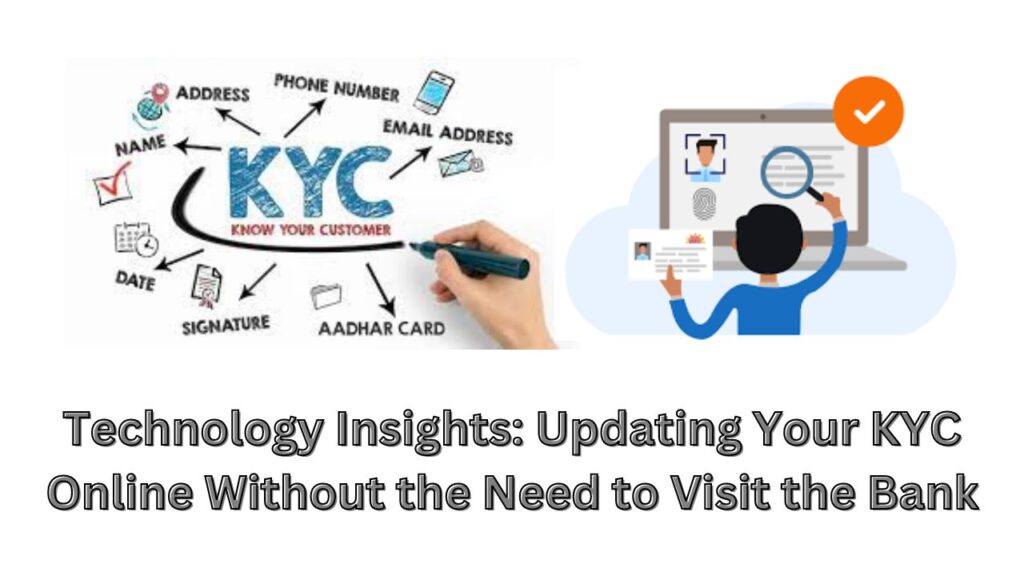 Technology Insights: Updating Your KYC Online Without the Need to Visit ...